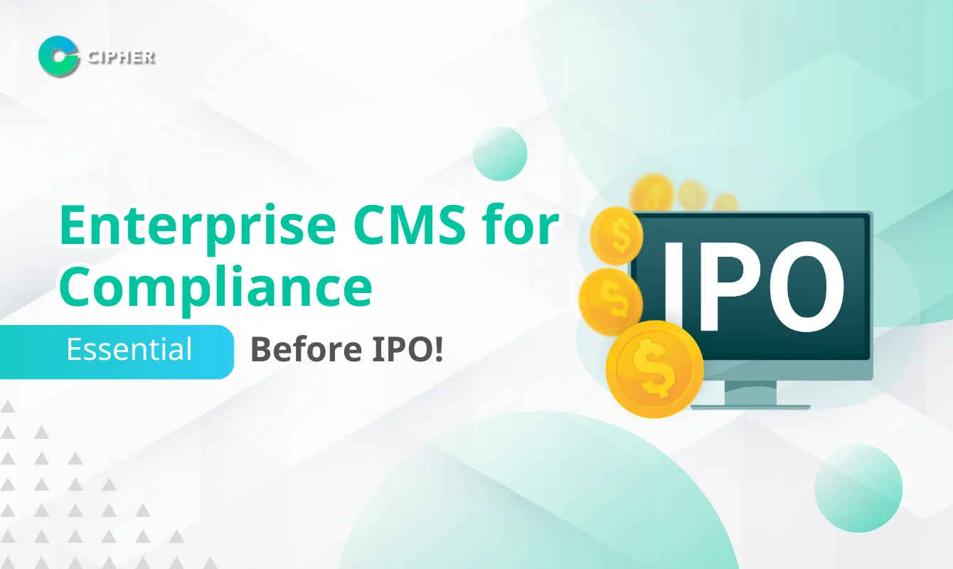 Enterprise CMS for Compliance: Essential Before IPO!