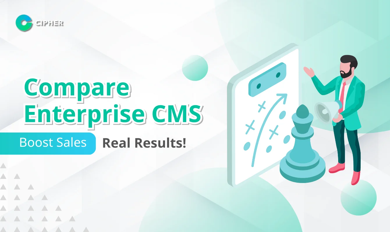 Compare Enterprise CMS: Boost Sales, Real Results!