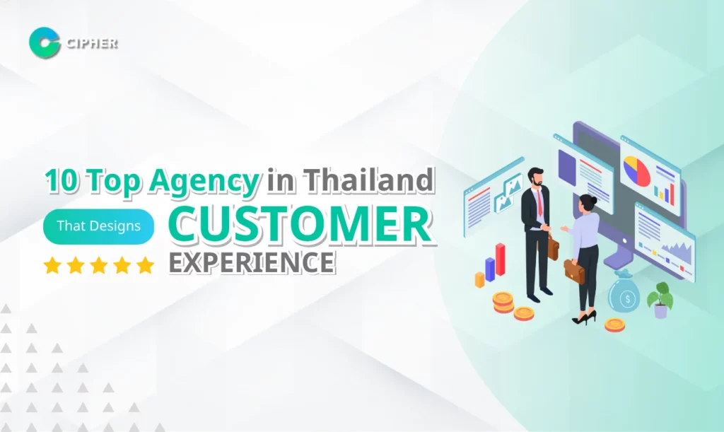 10 เอเจนซี่ในไทยที่ออกแบบ Customer Experience ได้โดดเด่น!