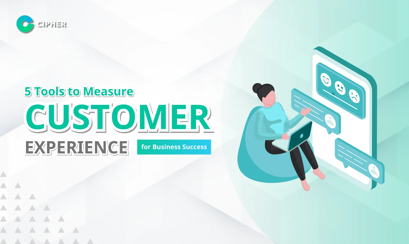 5 Tools to Measure Customer Experience for Business Success
