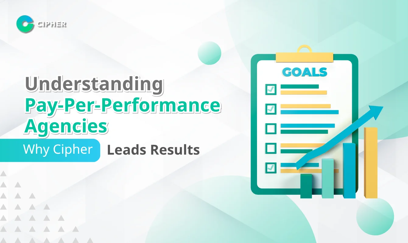 Pay-Per-Performance Agencies: Why Cipher Leads Results