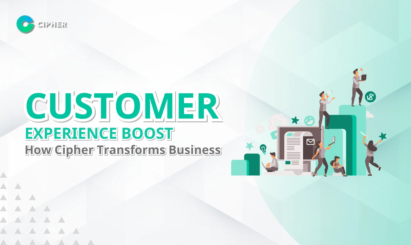 Customer Experience Boost: How Cipher Transforms Business